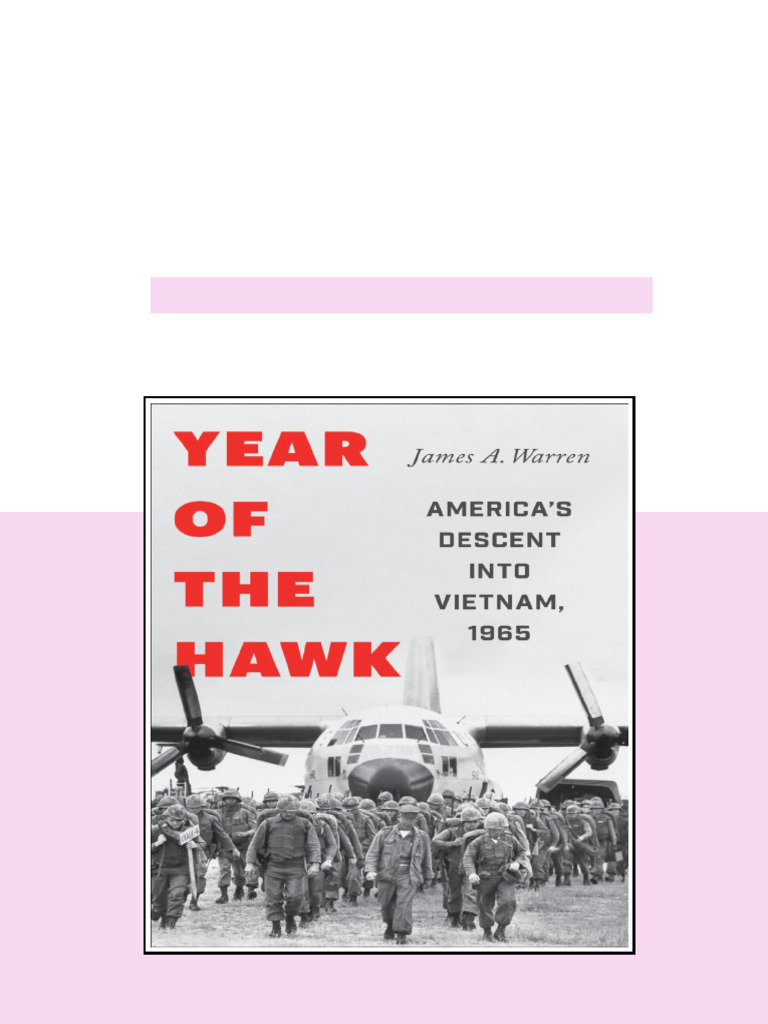 (Ebook) Year of the Hawk: America's Descent into Vietnam, 1965 by James ...
