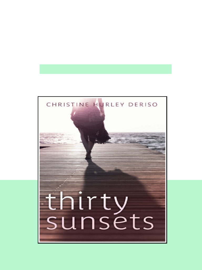 Thirty Sunsets Deriso Christine Hurley online reading | PDF