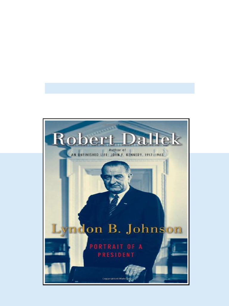 Lyndon B Johnson Portrait of a President Robert Dallek - ebook and ...