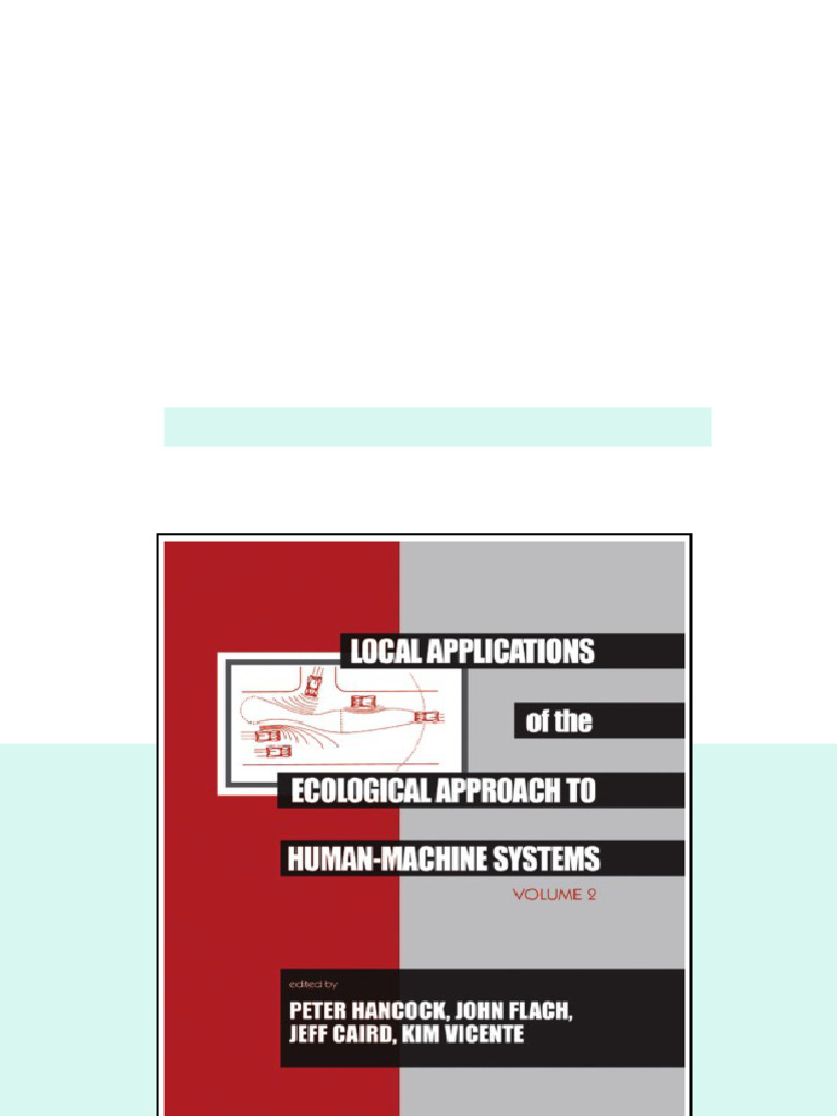 Local Applications Of The Ecological Approach To Humanmachine Systems ...