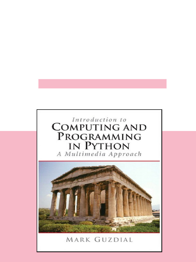 Introduction to Computing and Programming in Python a Multimedia ...