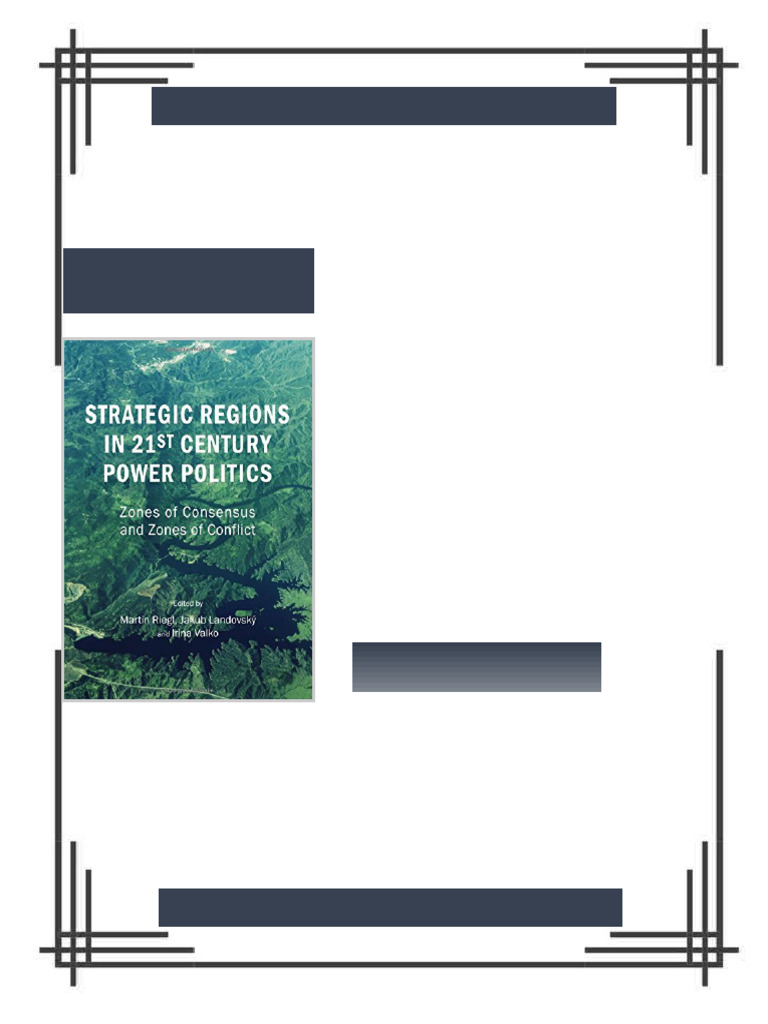 Strategic Regions in 21st Century Power Politics Zones of Consensus and ...