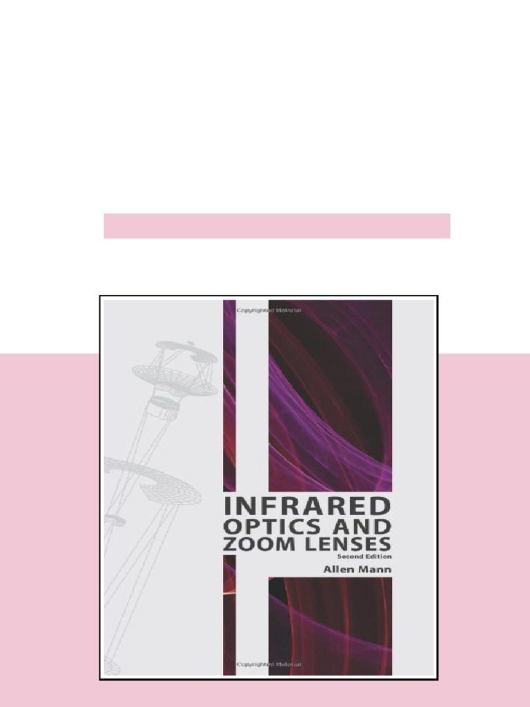 Infrared Optics and Zoom Lenses Second Edition SPIE Tutorial Text Vol TT83 Tutorial Texts in ...
