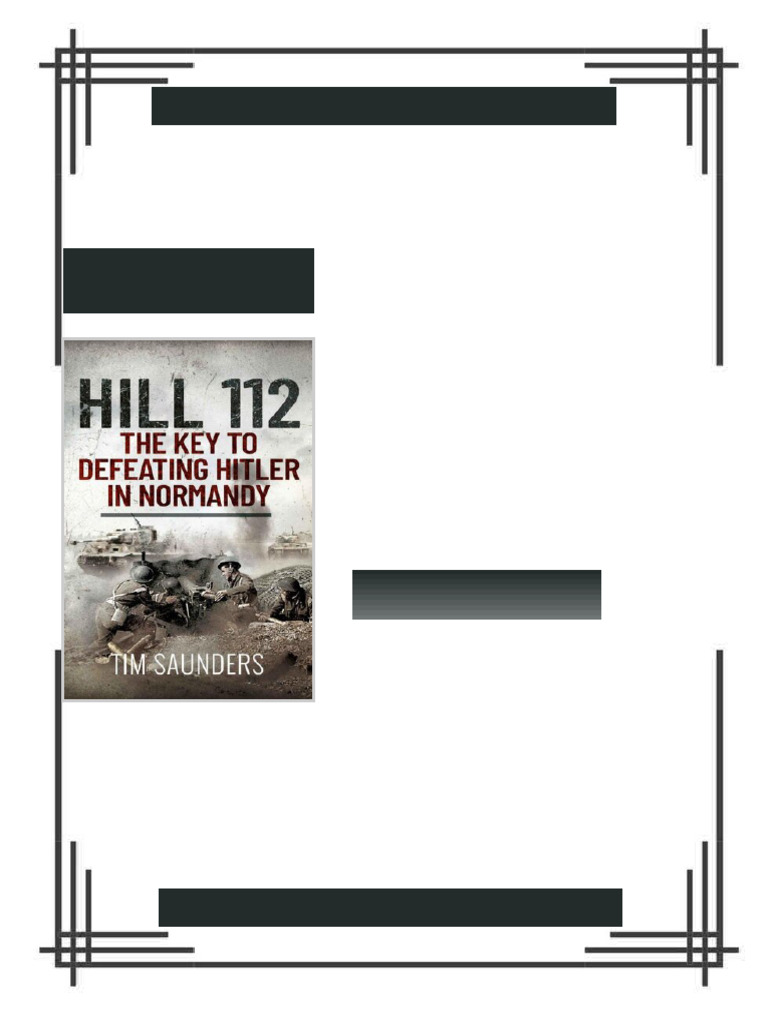 Hill 112: The Key to defeating Hitler in Normandy Tim Saunders ebook ...