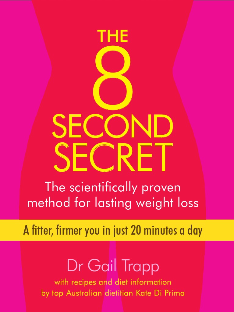 The 8 Second Secret The Scientifically Proven Method For Lasting ...