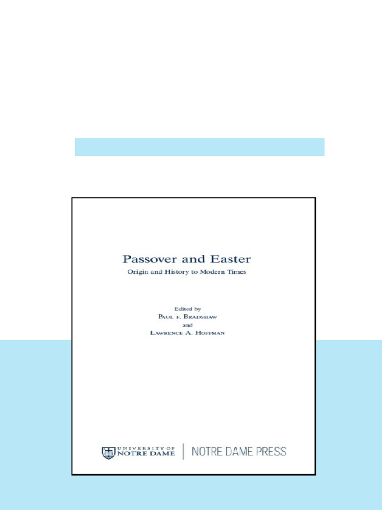 Passover And Easter Origin And History To Modern Times Bradshaw ...