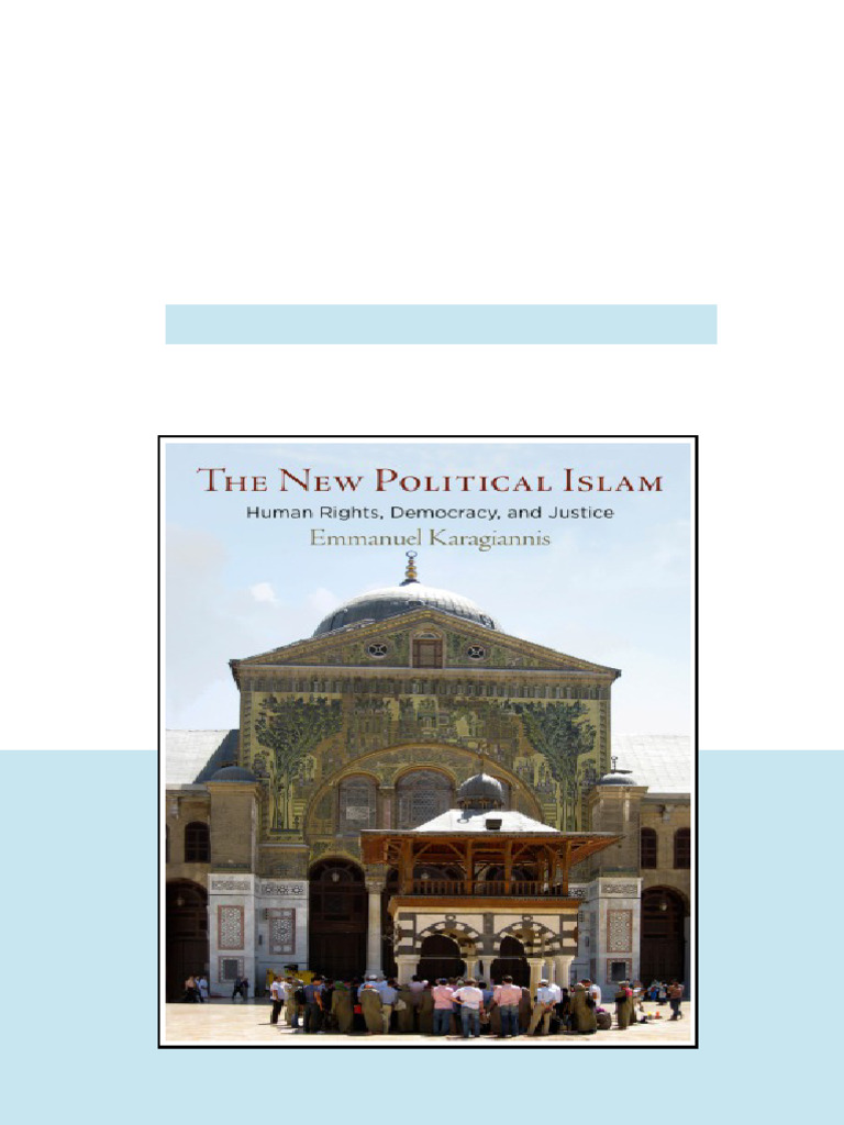 The New Political Islam Human Rights Democracy And Justice Emmanuel ...
