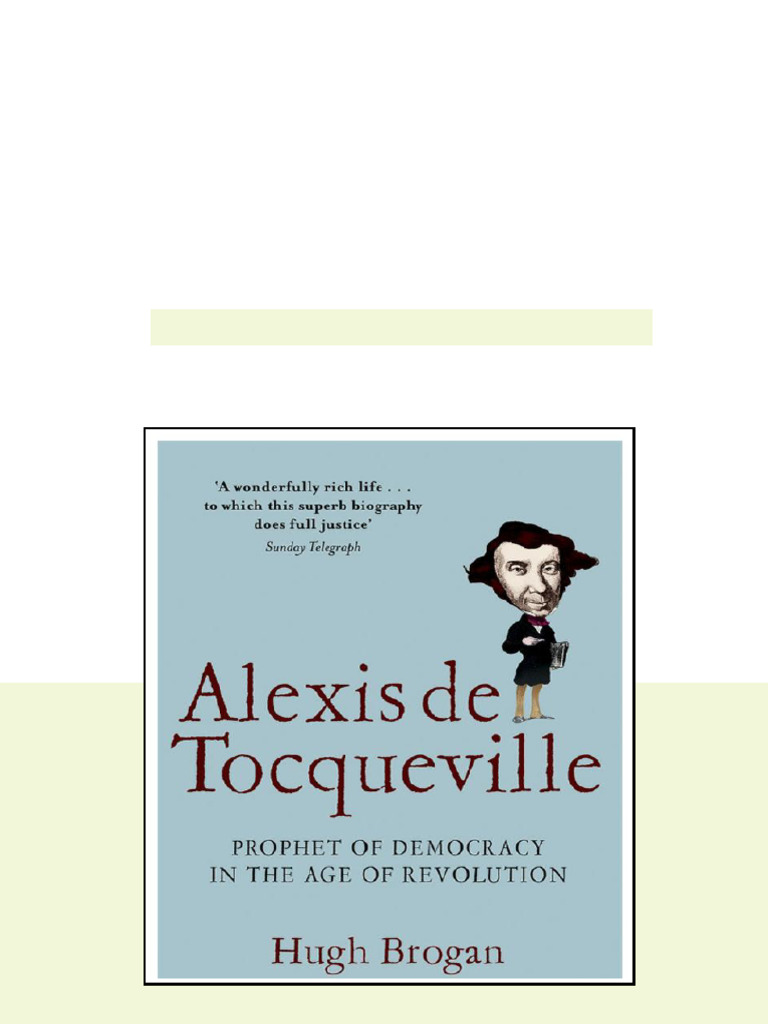 Alexis De Tocqueville Prophet Of Democracy In The Age Of Revolution ...