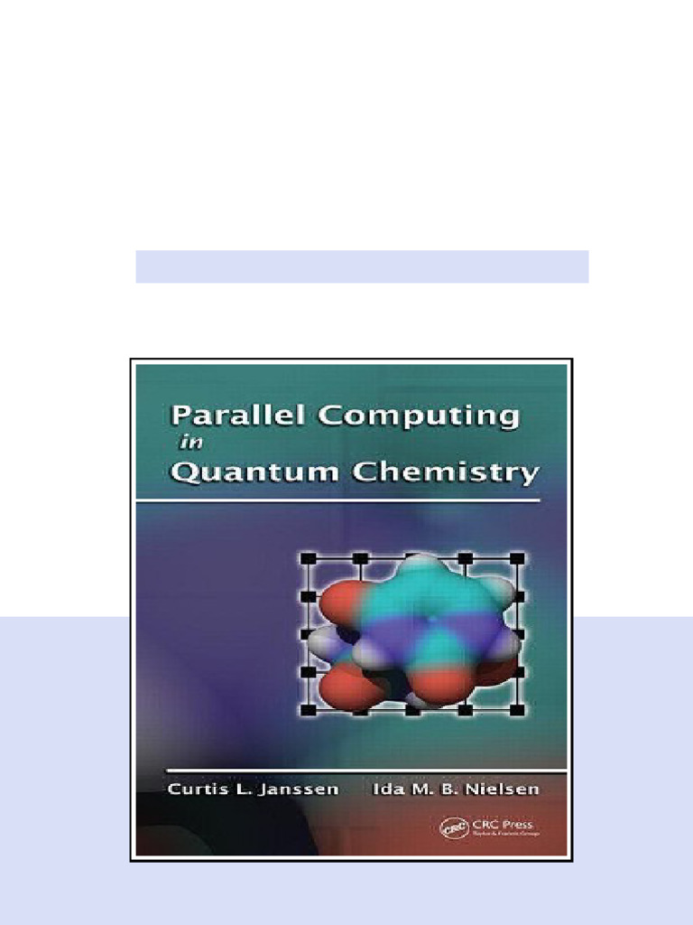 Parallel Computing In Quantum Chemistry Curtis L Janssen Ida M B ...