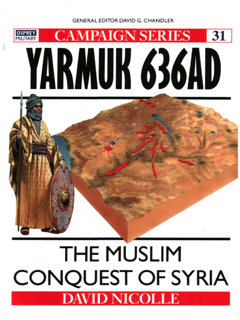 Osprey - Campaign 031 - Yarmuk 636 AD. the Muslim Conquest of Syria ...