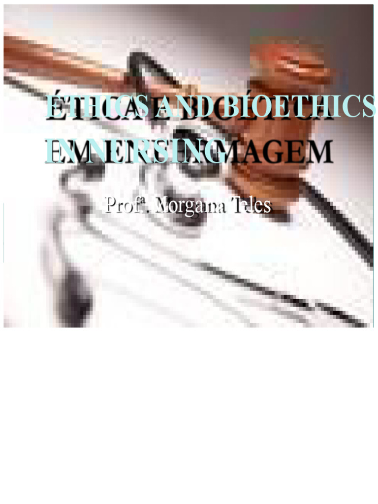 Ethics and Bioethics in Nursing Practice | PDF | Bioethics | Nursing