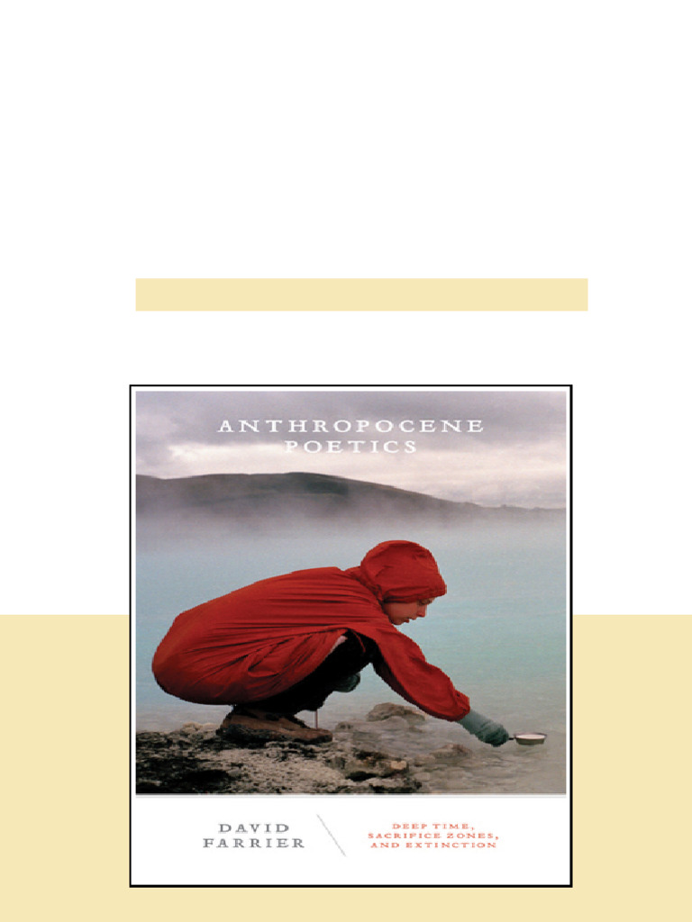 Anthropocene Poetics Deep Time Sacrifice Zones And Extinction David ...