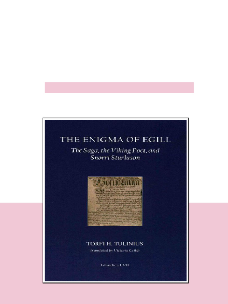 The Enigma Of Egill The Saga The Viking Poet And Snorri Sturluson Torfi ...