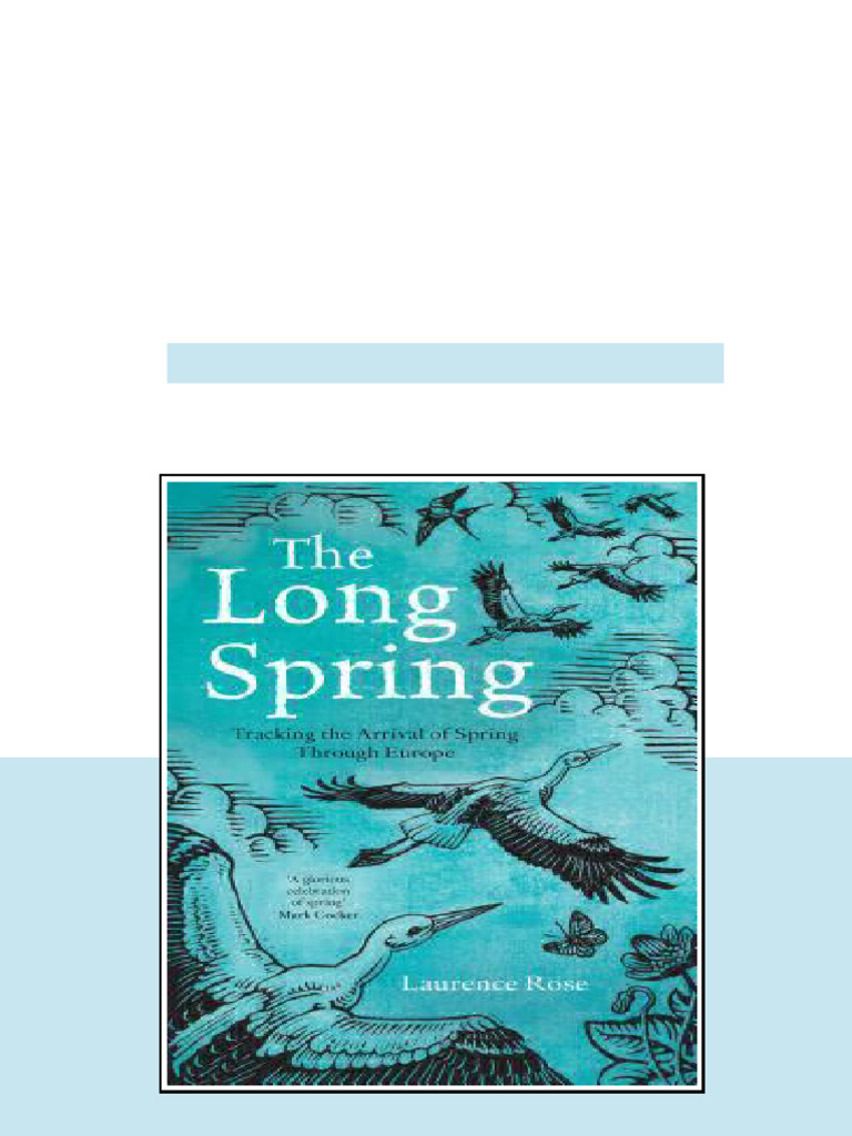 The Long Spring Tracking The Arrival Of Spring Through Europe Hardcover ...
