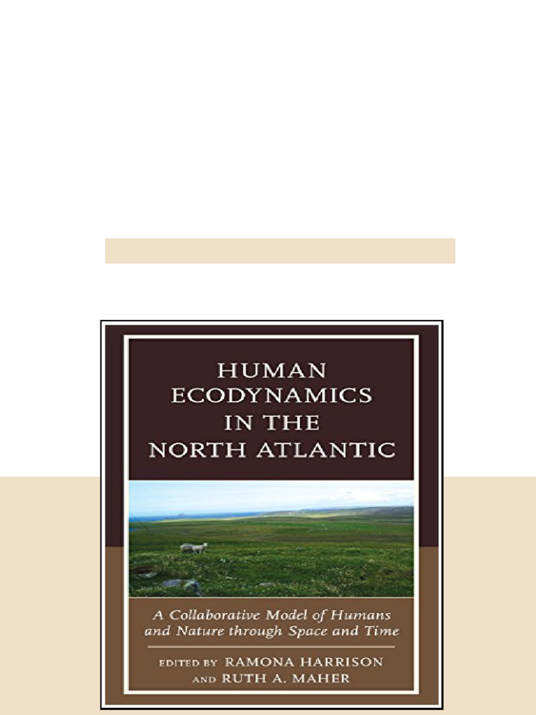 Human Ecodynamics In The North Atlantic A Collaborative Model Of Humans ...