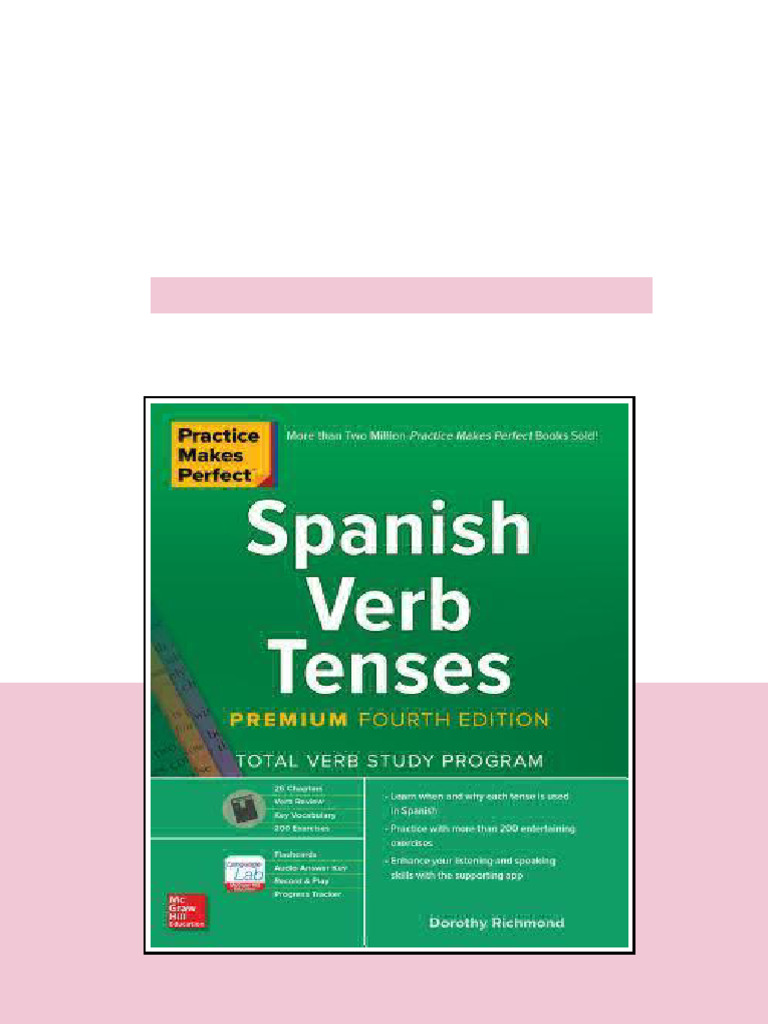 Practice Makes Perfect Spanish Verb Tenses 4th Edition Dorothy Richmond ...
