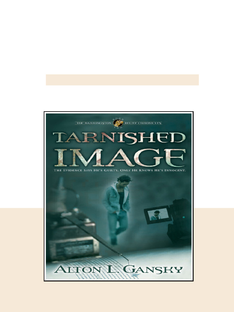 Tarnished Image Gansky Alton L all chapters available | PDF