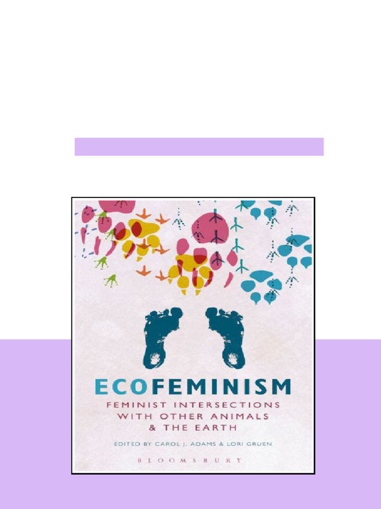 Ecofeminism Feminist Intersections With Other Animals And The Earth ...