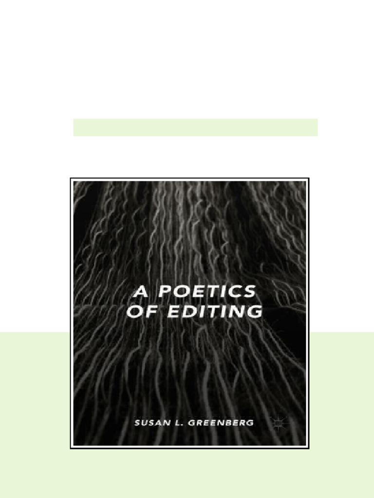A Poetics Of Editing 1st Ed Susan L Greenberg available any format | PDF