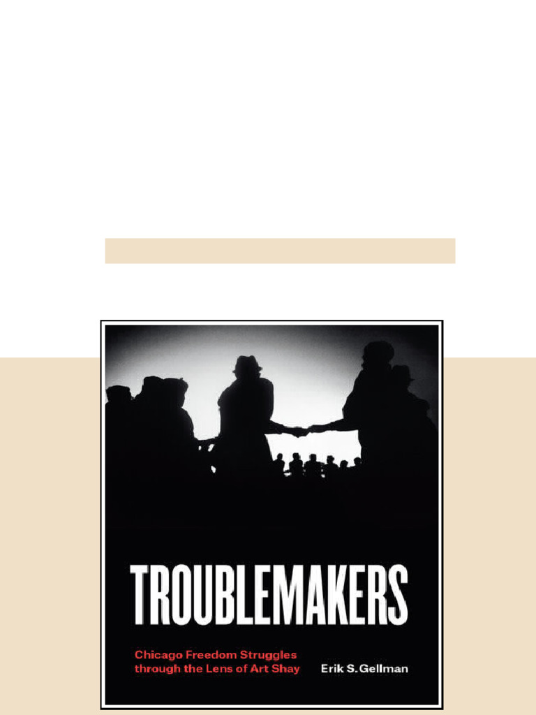 (Ebook) Troublemakers: Chicago Freedom Struggles through the Lens of ...
