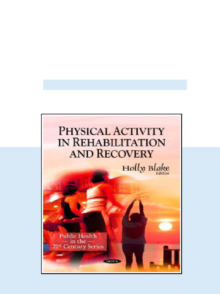 Physical Activity in Rehabilitation and Recovery 1st Edition Holly ...