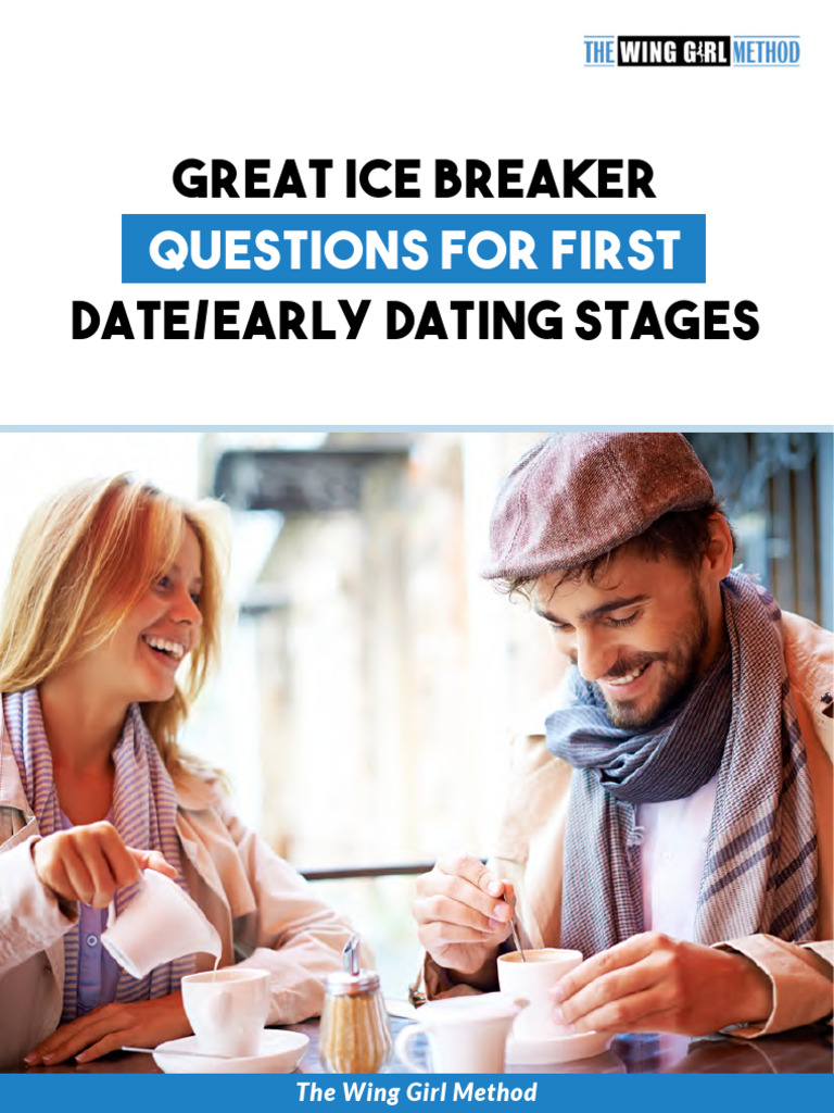 Great Ice Breaker Questions For First Date-Early Dating Stages | PDF