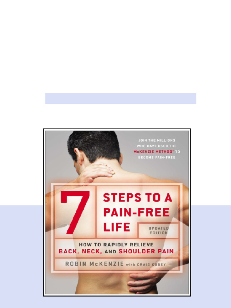 7 Steps To A Painfree Life How To Rapidly Relieve Back Neck And ...