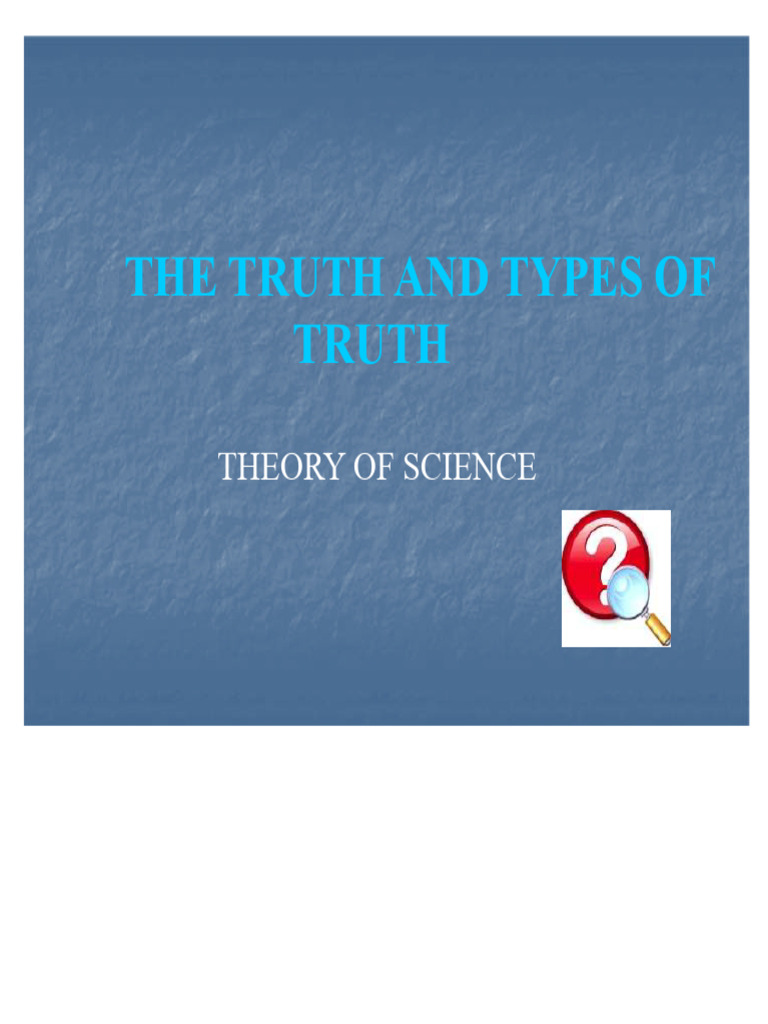 The Truth and Its Types 1(Mod) | PDF | Truth | Existence