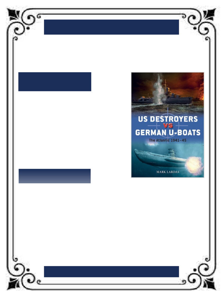 US Destroyers vs German U-Boats: The Atlantic 1941-45 Mark Lardas all ...