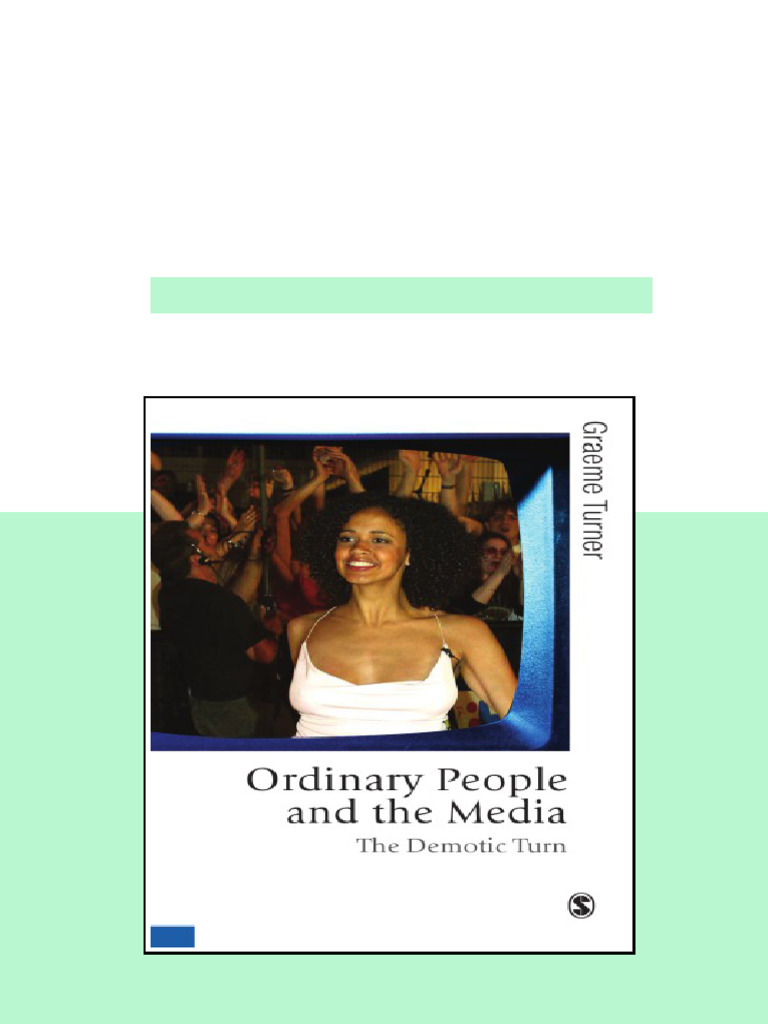 (Ebook) Ordinary people and the media: the demotic turn by Turner ...