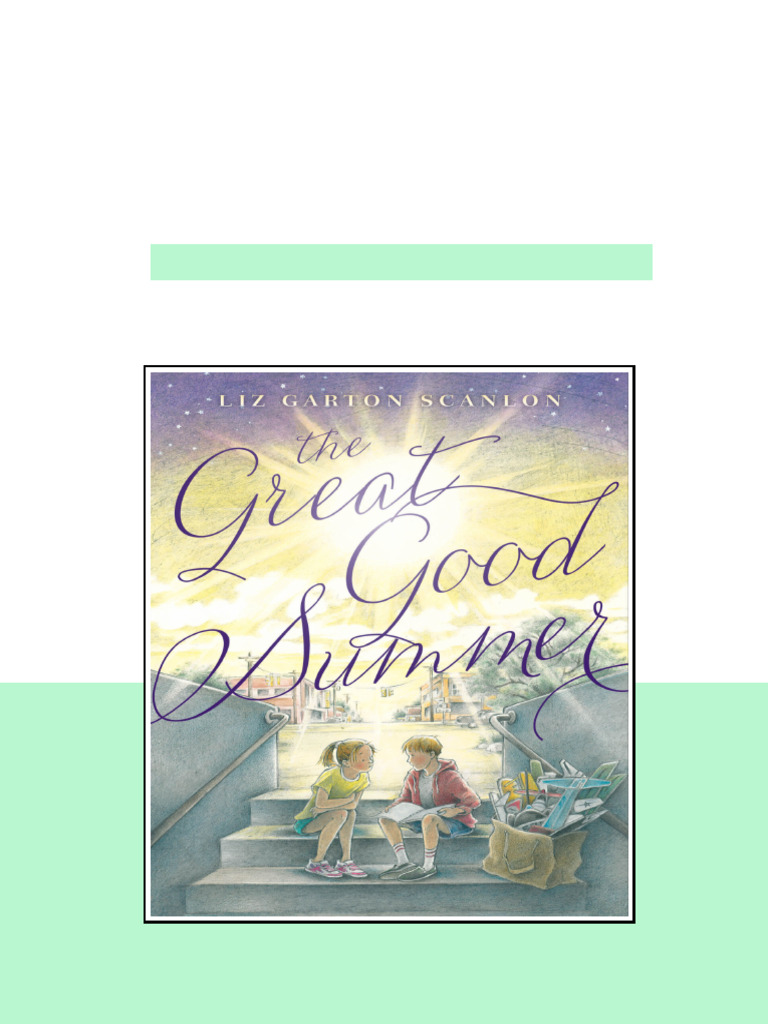 The Great Good Summer Reprint Scanlon Liz Garton Complete Edition | PDF