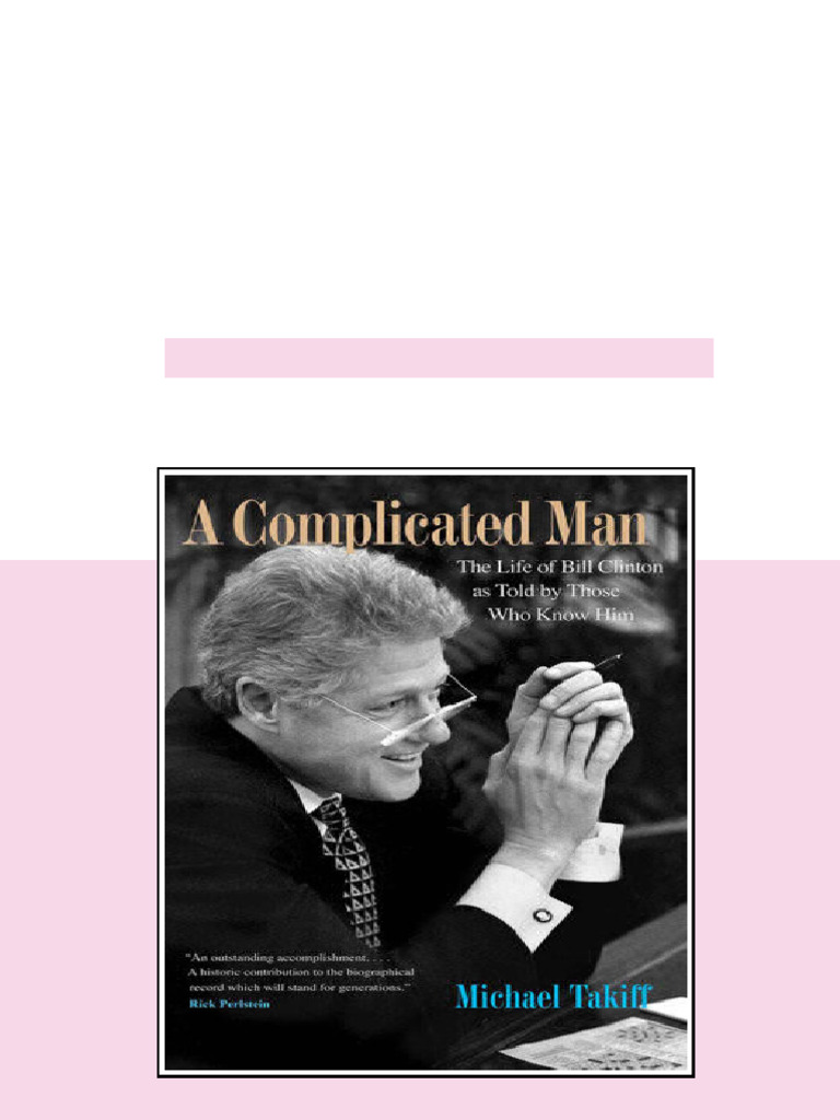 (Ebook) A Complicated Man: The Life of Bill Clinton as Told by Those ...