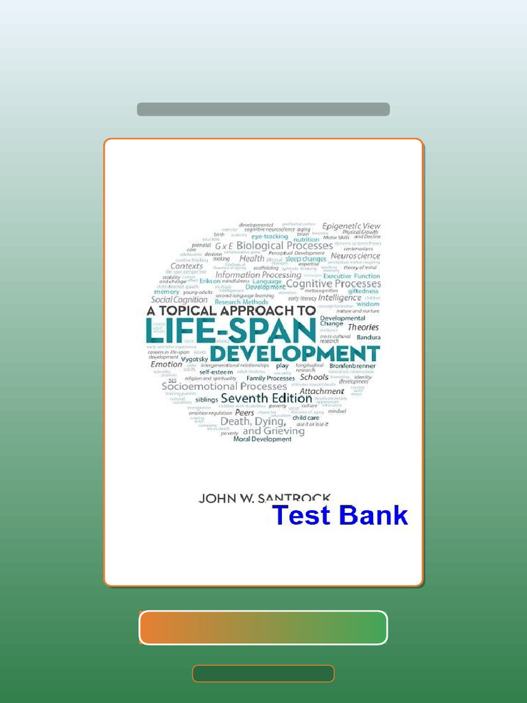 Topical Approach to Lifespan Development 7th Edition Santrock Test Bank ...