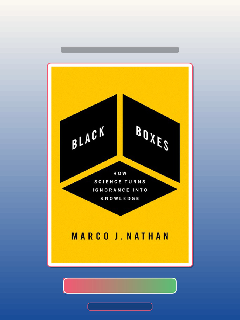 Test Bank for Testbank Black Boxes How Science Turns Ignorance Into ...