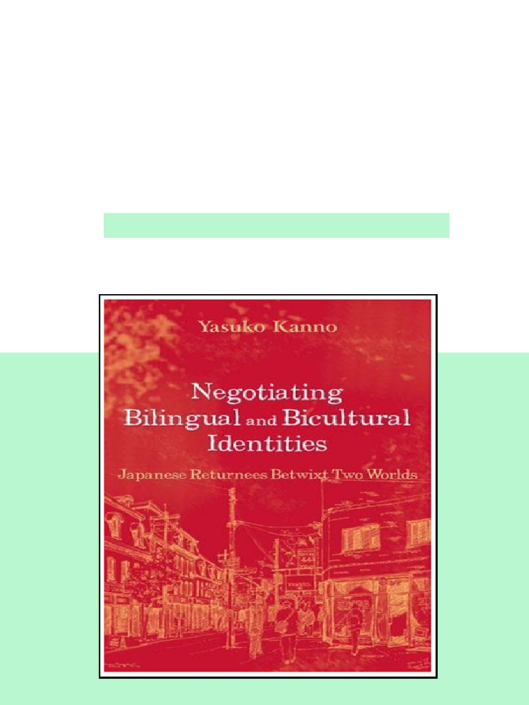 Negotiating Bilingual and Bicultural Identities Japanese Returnees ...