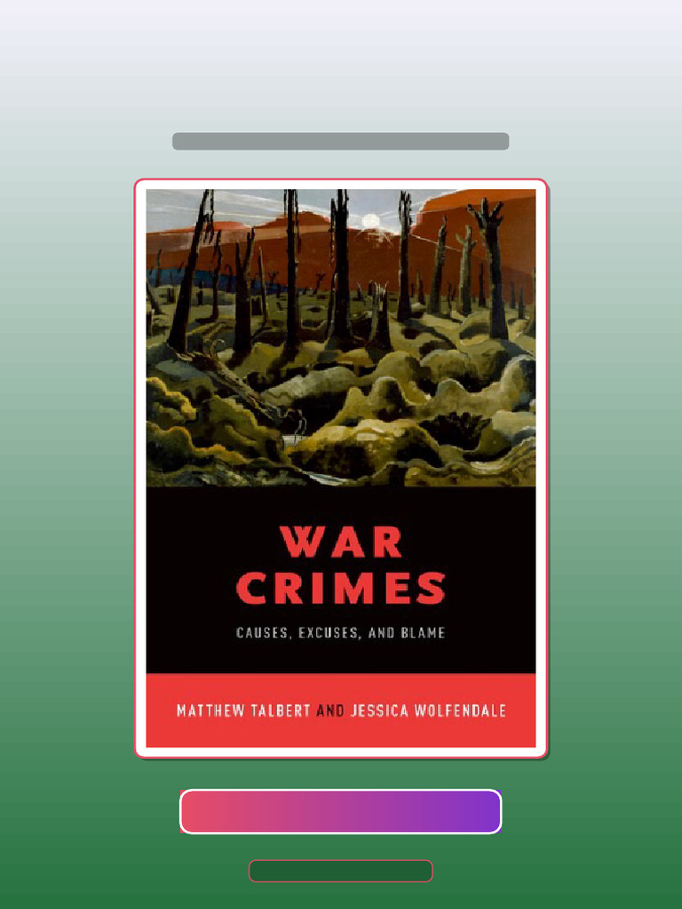 Test Bank for War Crimes Causes Excuses and Blame Matthew Talbert HQ ...