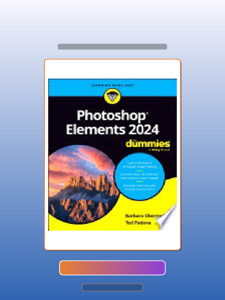 Test Bank for Photoshop Elemens 2024 for Dummis 1st Edition HQ File ...