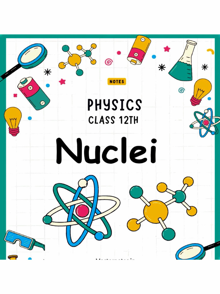Class 12 - Nuclei physics | PDF