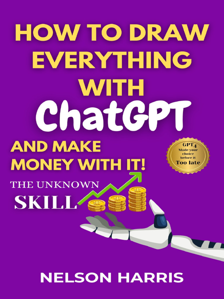 How_to_Draw_Everything_with_ChatGPT_and_Make_Money_with_it_Mastering ...