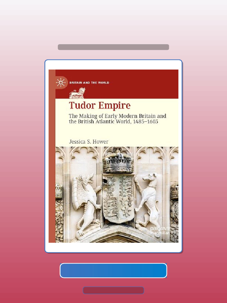 Tudor Empire the Making of Early Modern Britain and the British ...
