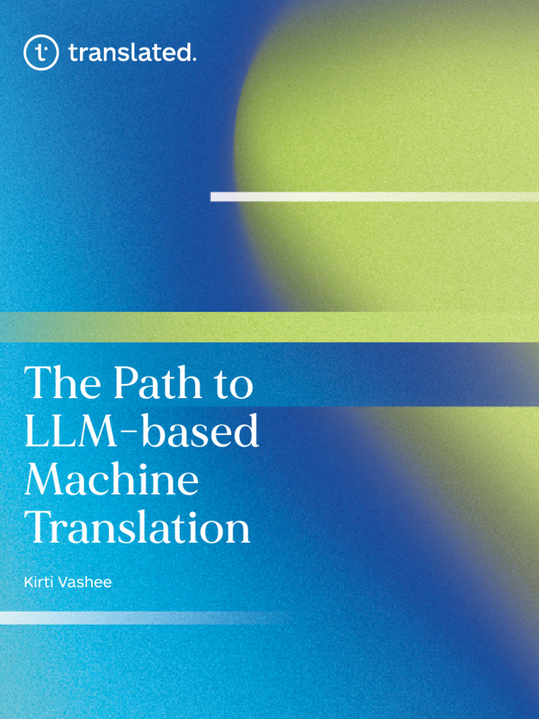 The Path To LLM Based MT | PDF | Artificial Intelligence | Intelligence ...