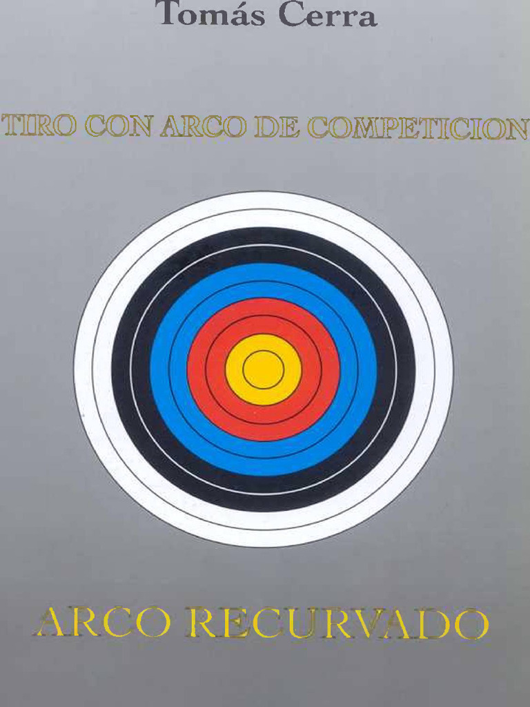 Tiro Con Arco de Competición Arco Recurvado Tomás Cerrá | PDF | Arco y ...