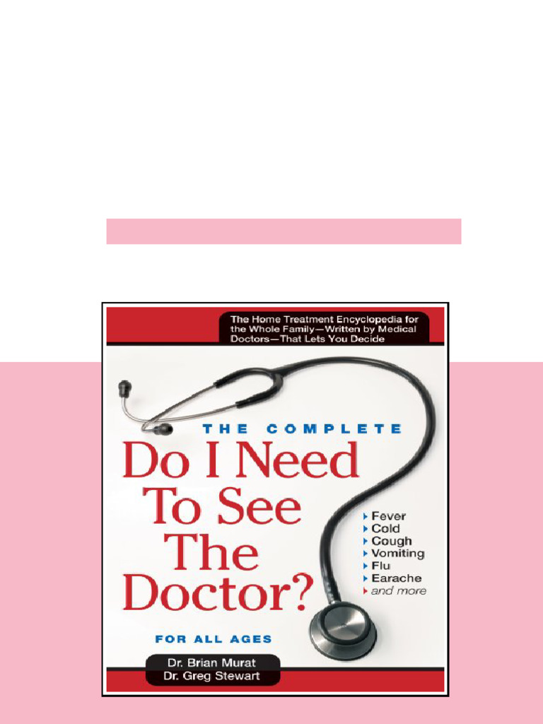Do I Need To See The Doctor The Home Treatment Encyclopedia Written by ...