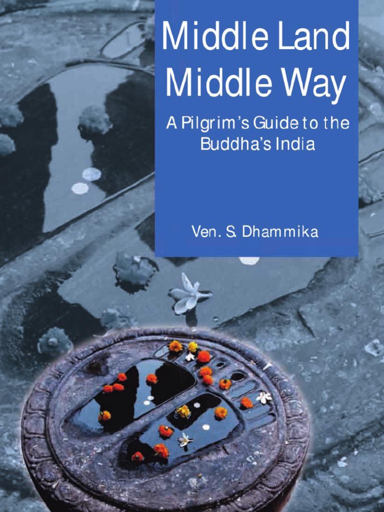 Middle Land, Middle Way - A Pilgrim's Guide To The Buddha's India | PDF