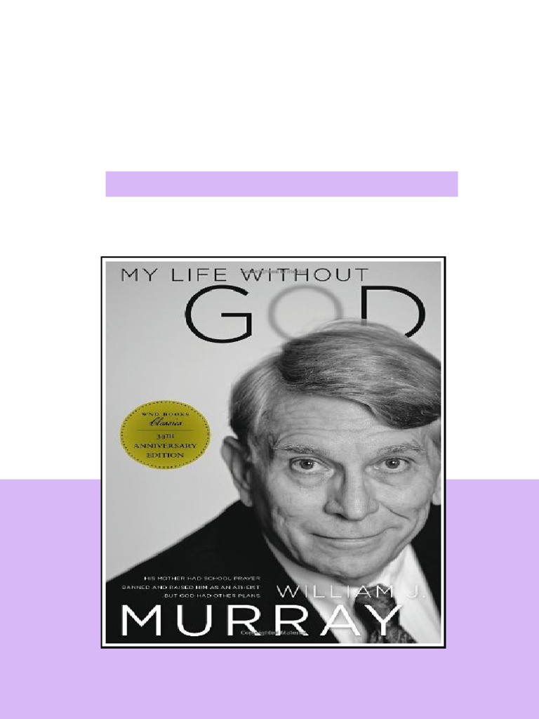 My Life Without God William J Murray Full | PDF