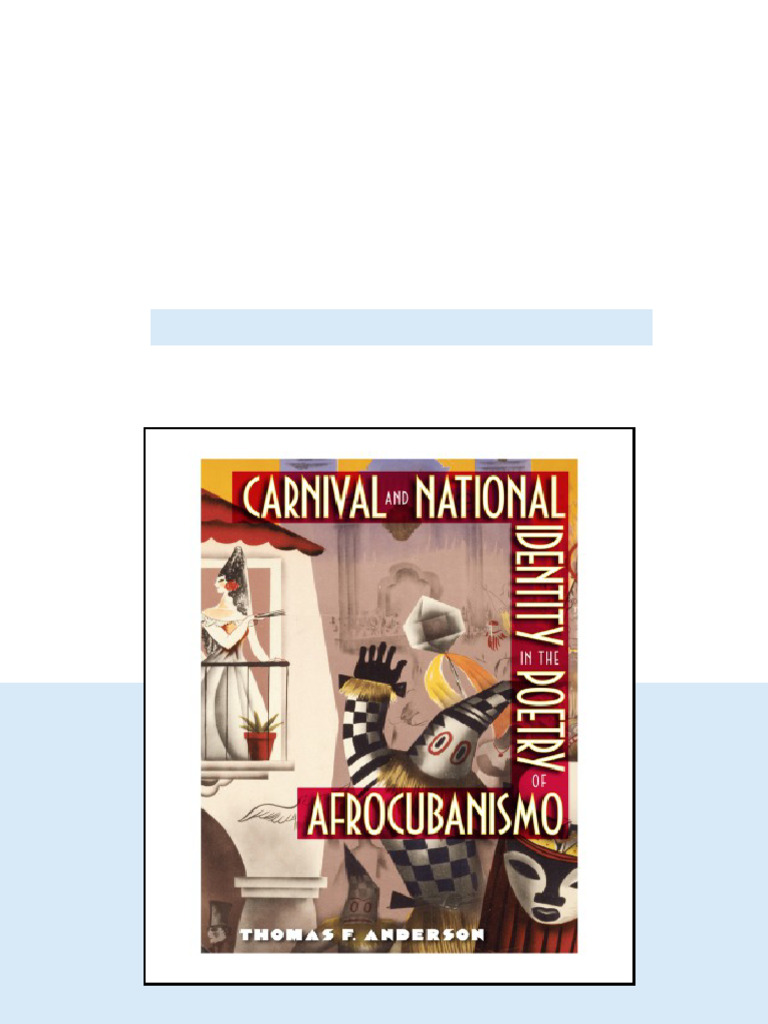 Carnival And National Identity In The Poetry Of Afrocubanismo Thomas F ...