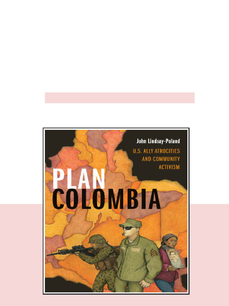 Plan Colombia Us Ally Atrocities And Community Activism Paperback John ...