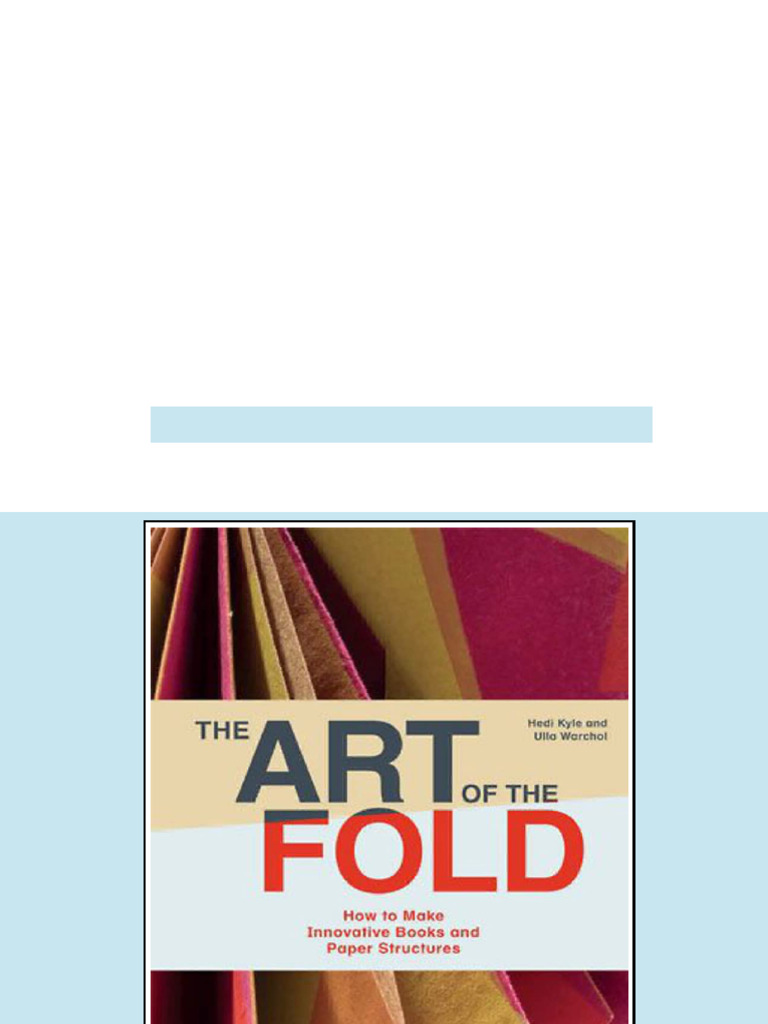 (Ebook) The Art of the Fold: How to Make Innovative Books and Paper ...