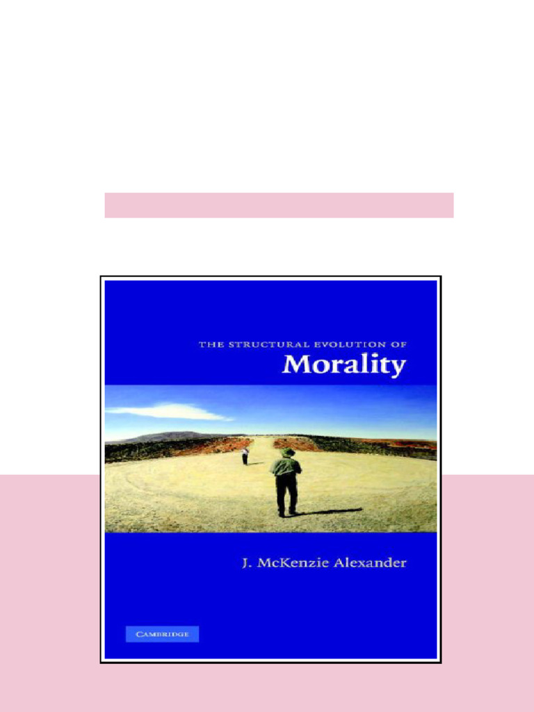 The Structural Evolution Of Morality J Mckenzie Alexander latest pdf ...
