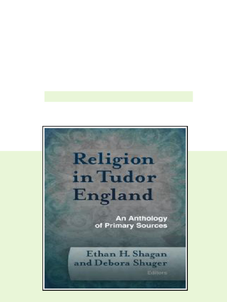 (Ebook) Religion in Tudor England : An Anthology of Primary Sources by ...